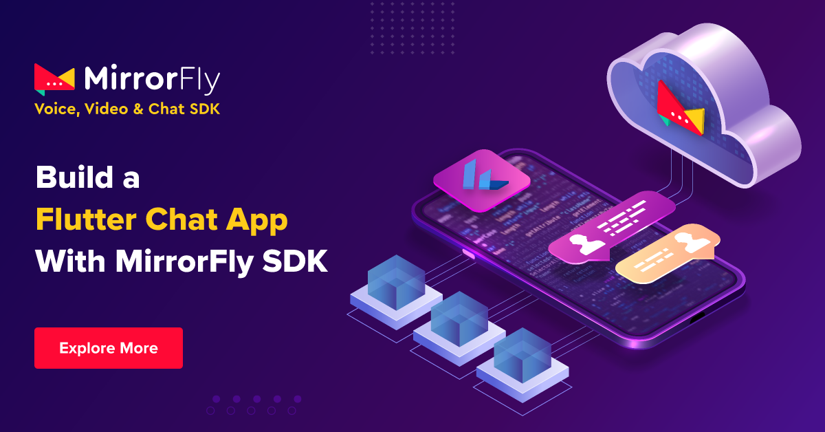 How to Build a Flutter Chat App with the MirrorFly SDK How to Build a Flutter Chat App with the MirrorFly SDK