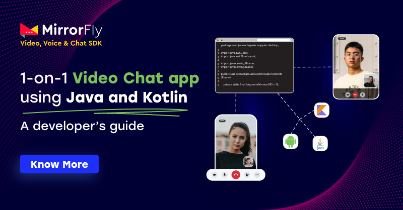Build One-on-One Video Chat App for Android Using Java or Kotlin